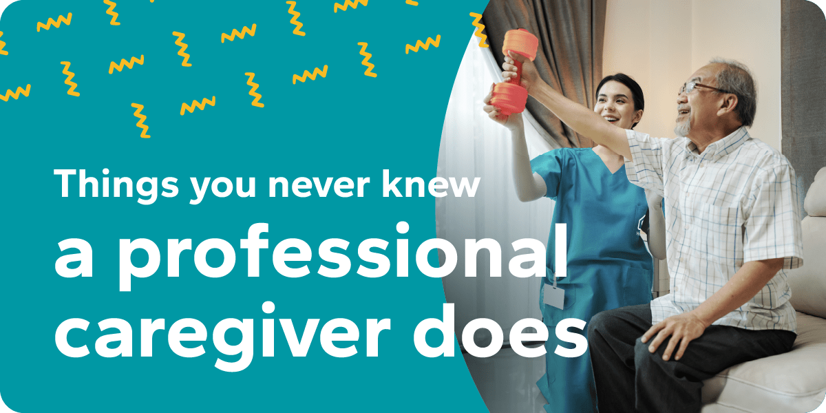 Things You Never Knew A Professional Caregiver Does - Homage